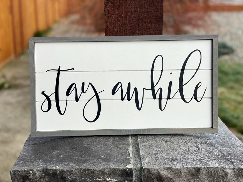 Stay Awhile Stay Awhile Sign Stay Awhile Wood Sign Home | Etsy