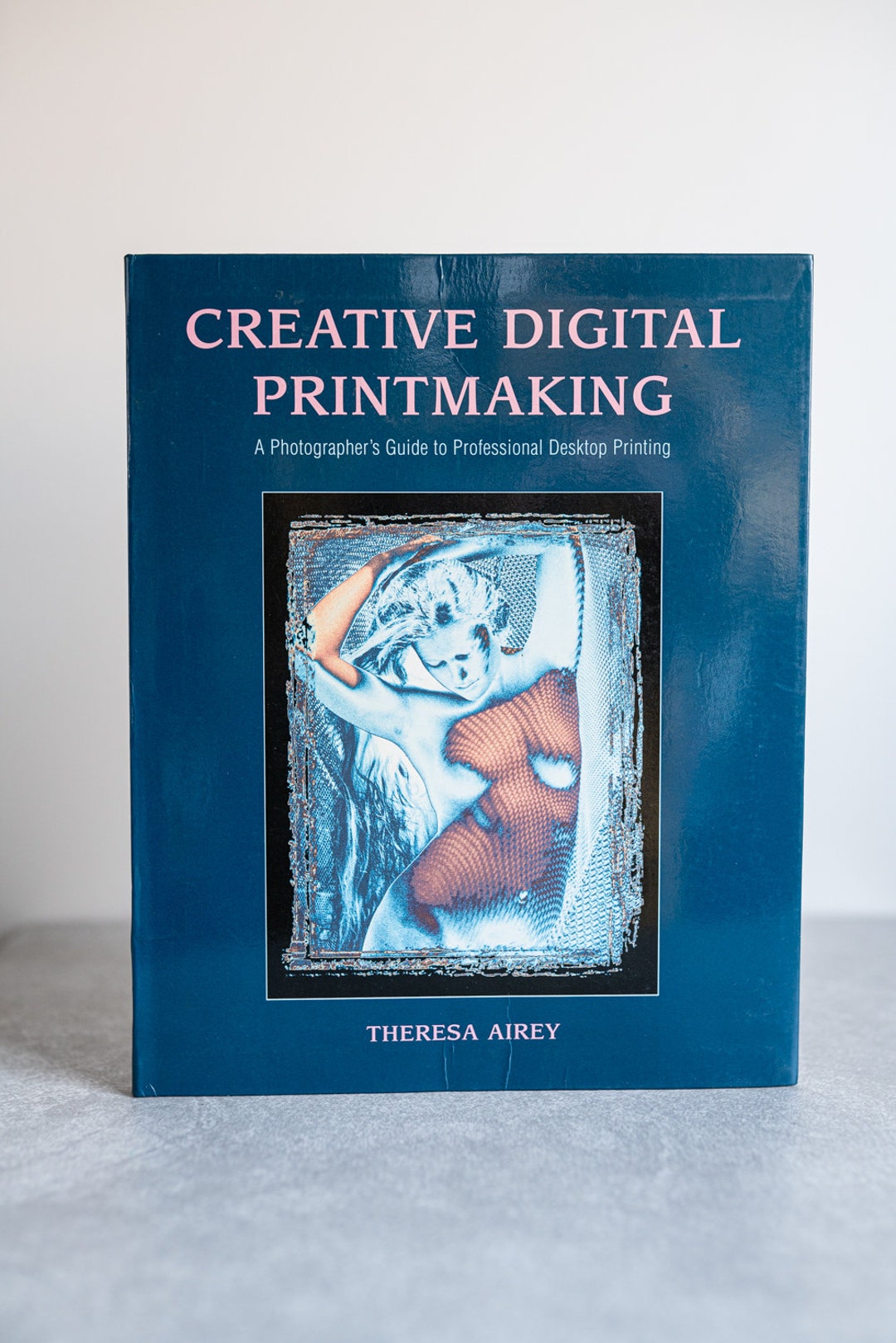 Creative Digital Printmaking: A Photographers Guide to Professional ...