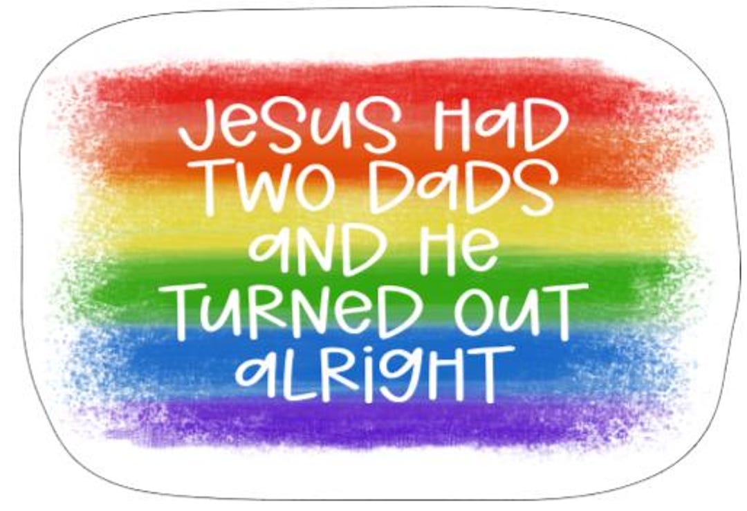 Jesus Had Two Dads Sticker/pride/water Bottle Sticker/waterproof/mental ...