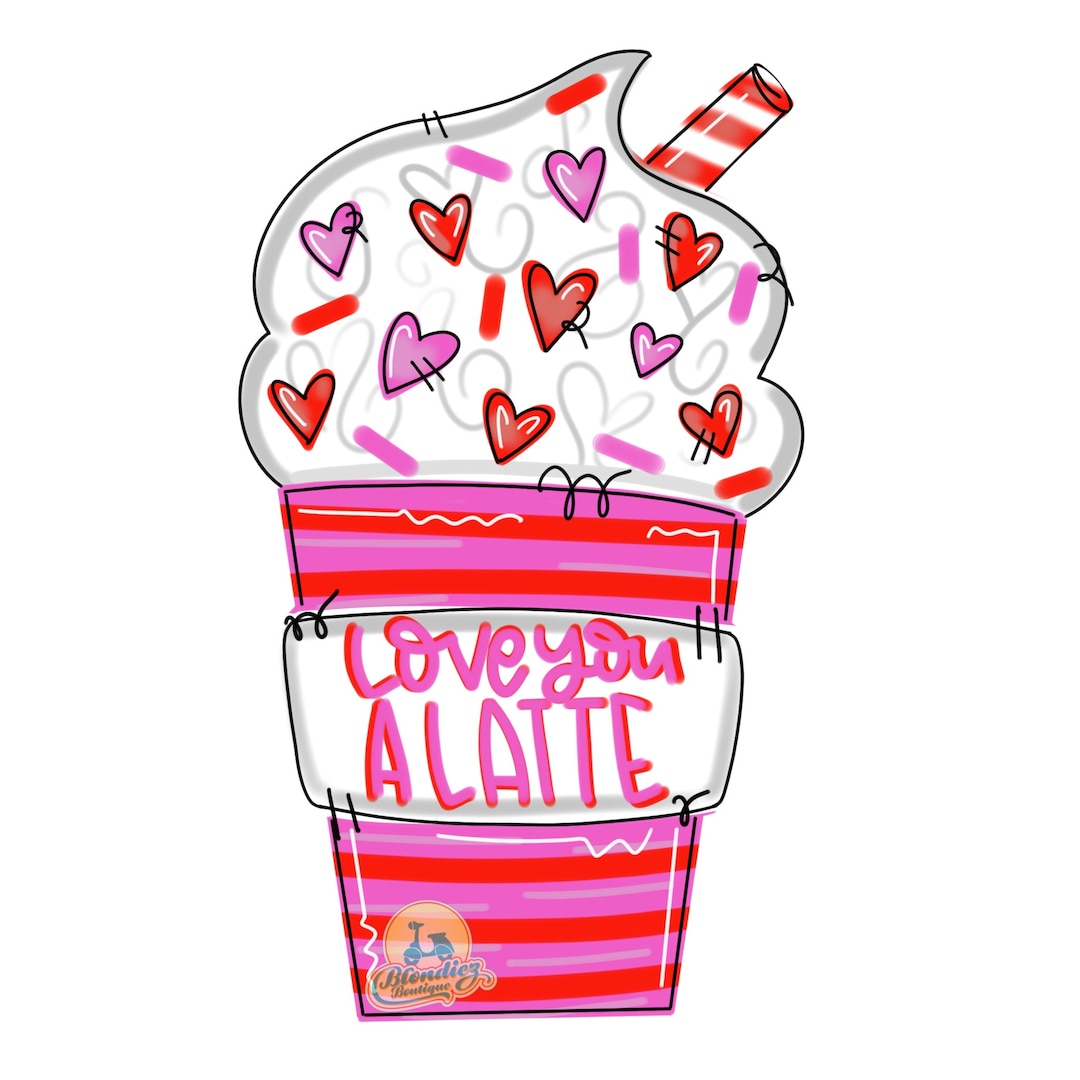 LOVE YOU A LATTE - Door Hanger Template - Valentines Day Door Hanger ...