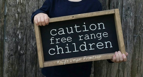 Caution Free Range Children Wooden Sign Children Signs Gallery - Etsy