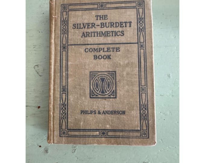 1913 the Silver Burdett Arithmetics Complete Book Philips and Anderson ...