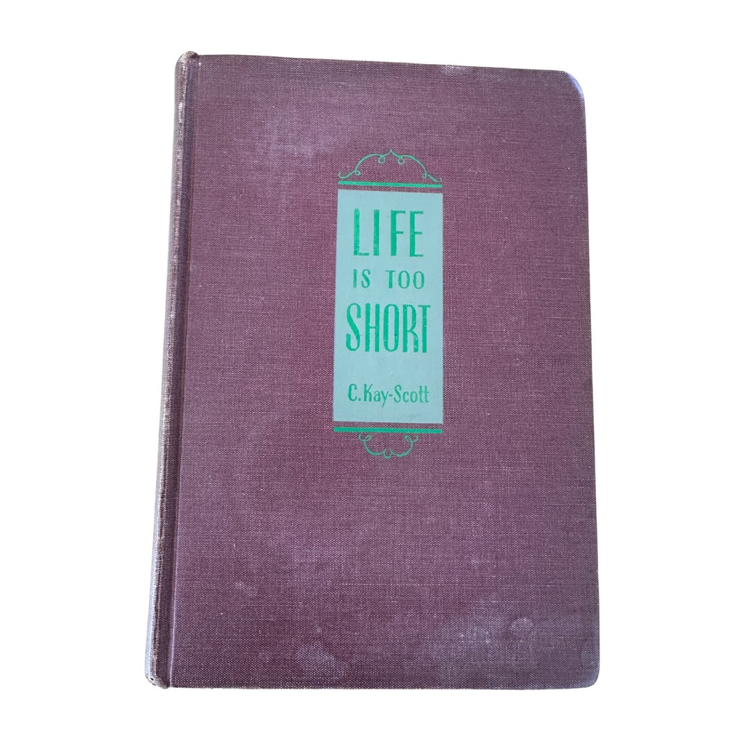 1943 Life is Too Short, C. Kay-scott, Frederick Creighton Wellman ...