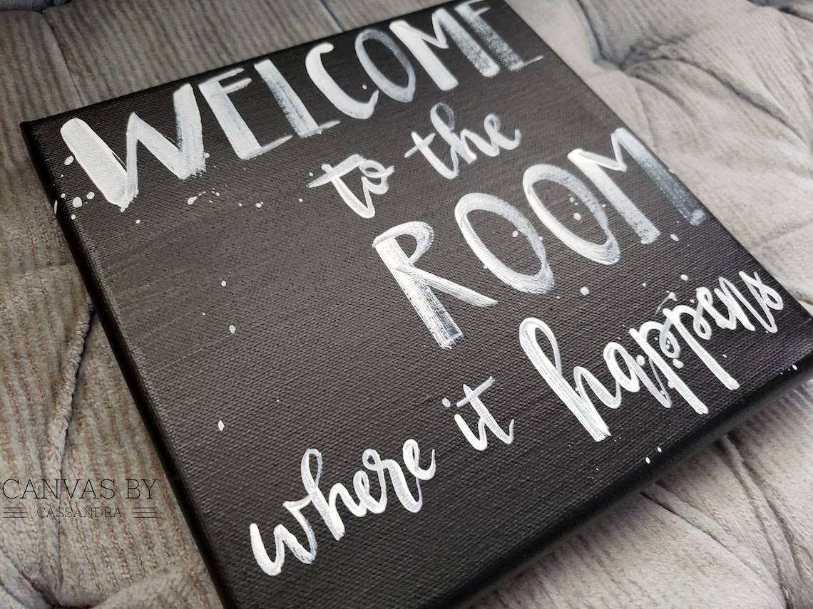 Welcome to the Room Where It Happens Hamilton Inspired Sign - Etsy