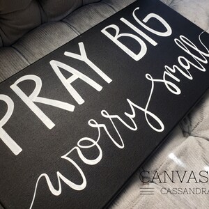 Pray Big- Worry Small- Inspirational Sign- Motivational Sign- Praying ...