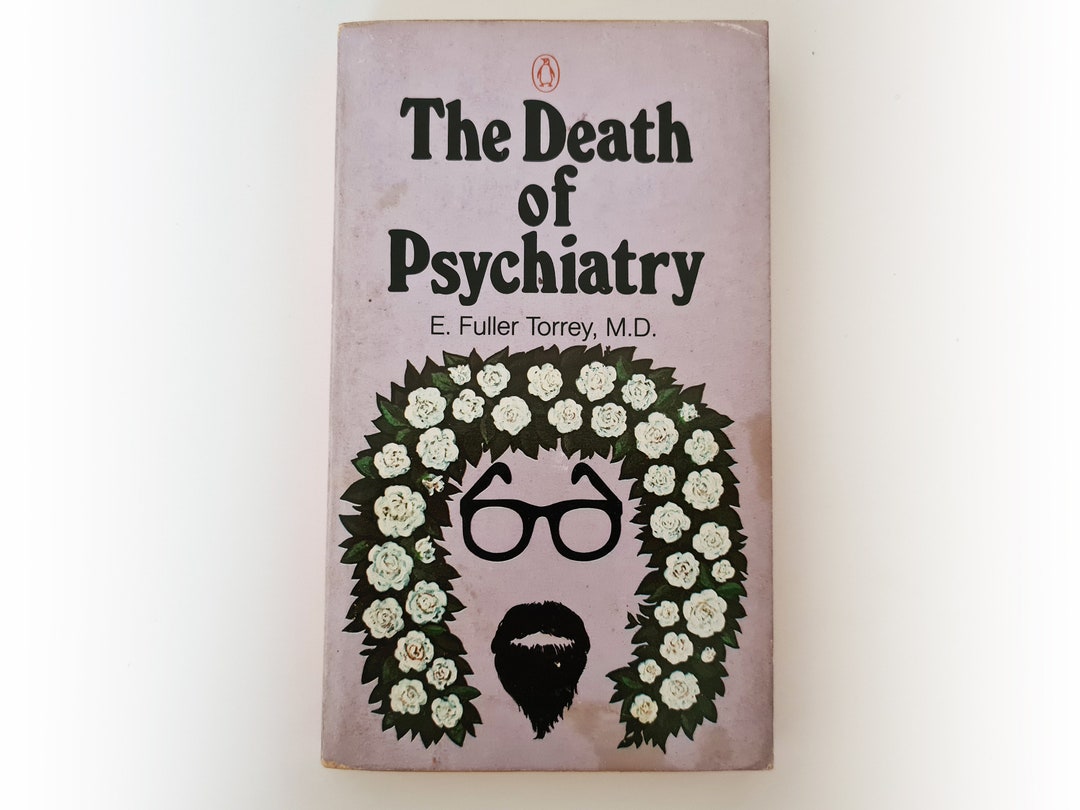 E Fuller Torrey MD - the Death of Psychiatry - Penguin Psychology ...