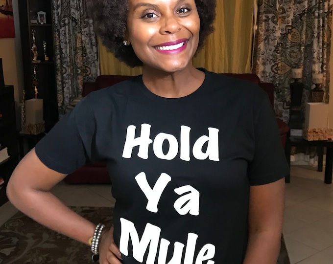 Hold Ya Mule by Tabitha Brown T-shirt’s - Etsy