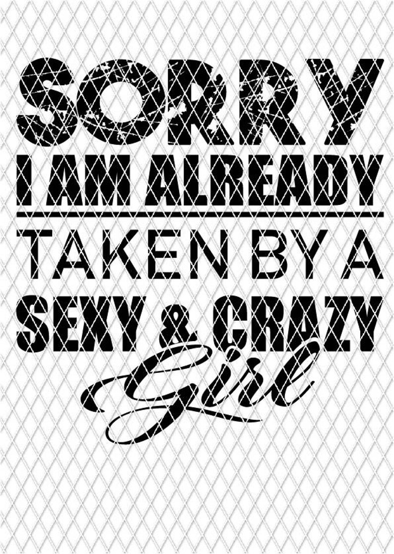Sorry I Am Already Taken Svg Png Cricut Cameo Instant Download Clip Art