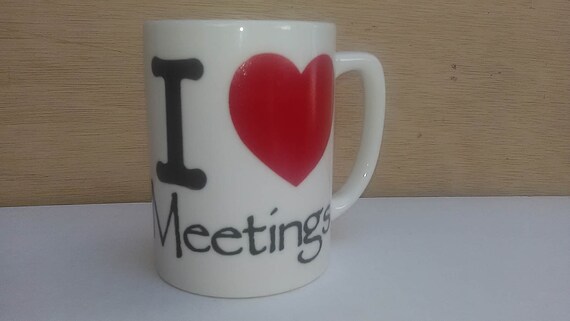 I Love meetings ceramic mug | Etsy