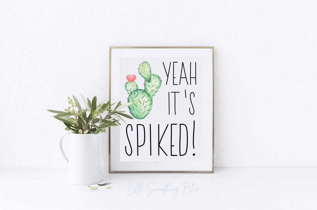 Yeah It's Spiked Sign Cactus Fiesta Sign Spiked Sign Bar Sign Drinks ...