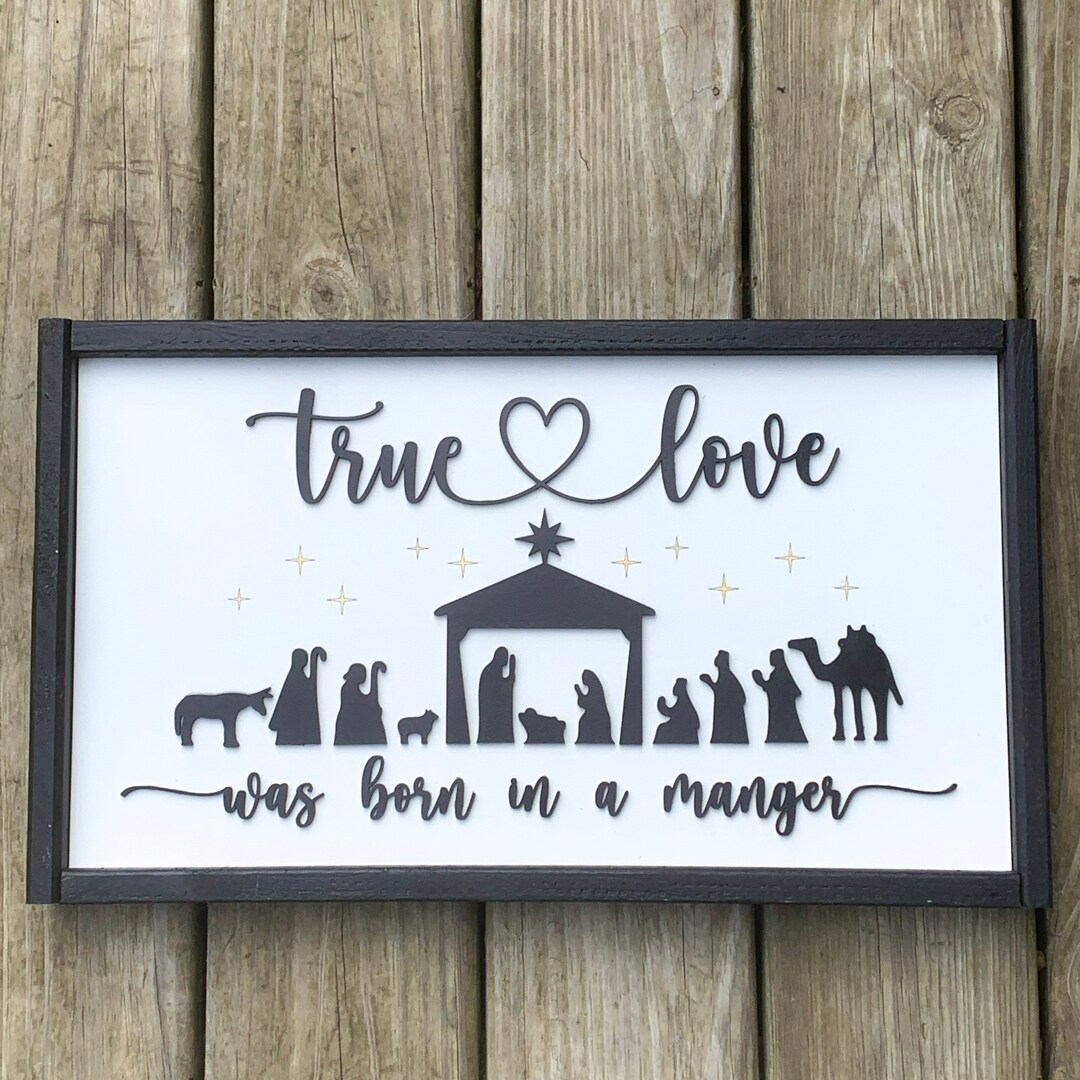 True Love Was Born in a Manger Sign, Manger Sign, Nativity Sign ...
