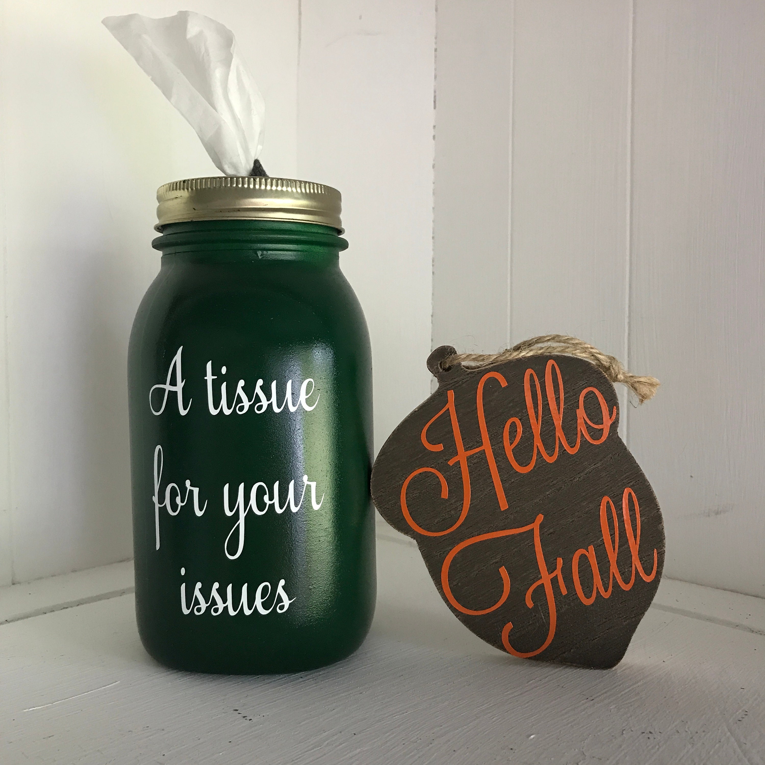 A Tissue for Your Issues Permanant Vinyl - Perfect for a Mason Jar ...