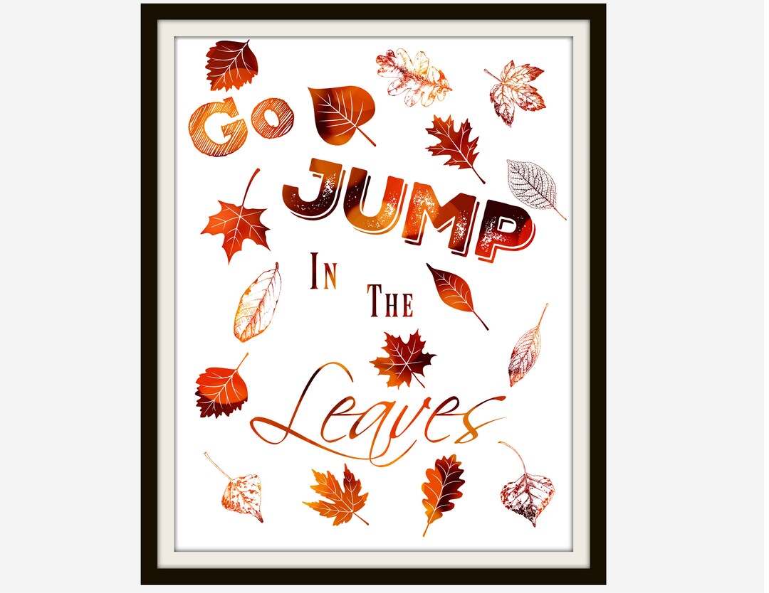 Go Jump in the Leaves Printable, Fall Printable, Thanksgiving Printable ...