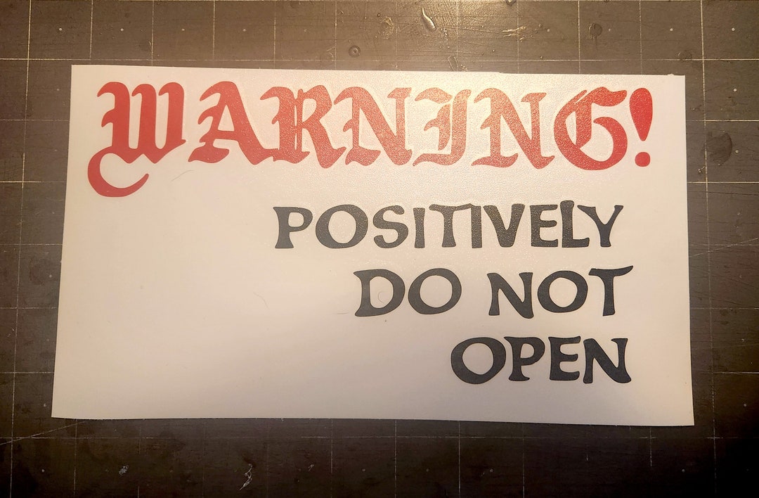 IRREGULAR/CROOKED: Replica Prop Vinyl Decal warning Positively Do Not ...