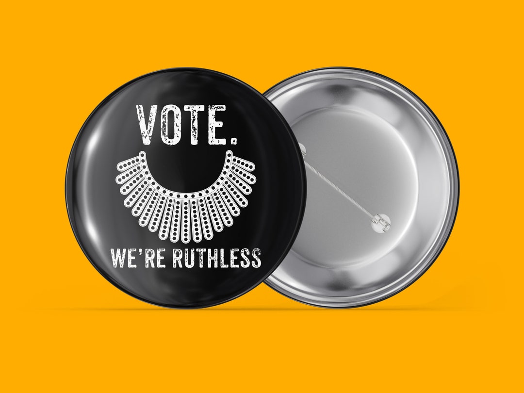Vote We're Ruthless Ruth Bader Ginsburg Handmade Pin Back Button - Etsy