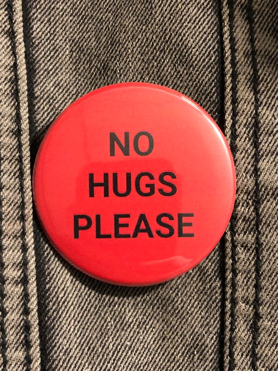 No Hugs Please Handmade Pin Back Button Magnet Keychain | Etsy