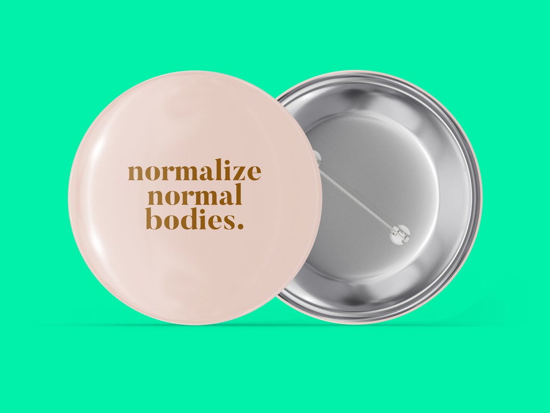 Normalize Normal Bodies - Body Positive / Positivity - Handmade Pin ...
