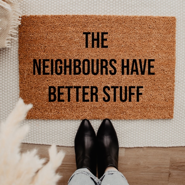 Doormat Neighbors Have Better Stuff - Etsy