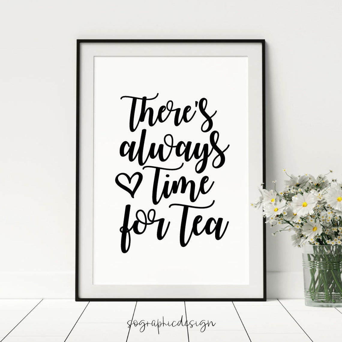 There's Always Time for Tea Quote PRINT Tea Kitchen Print Quote, Wall ...