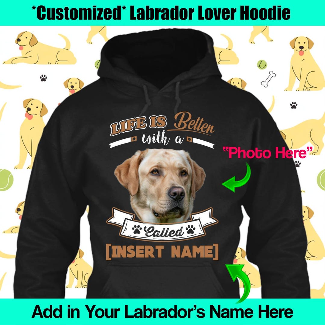 Personalized Labrador Retriever Photo Hoodie or Sweatshirt, Custom Dog ...