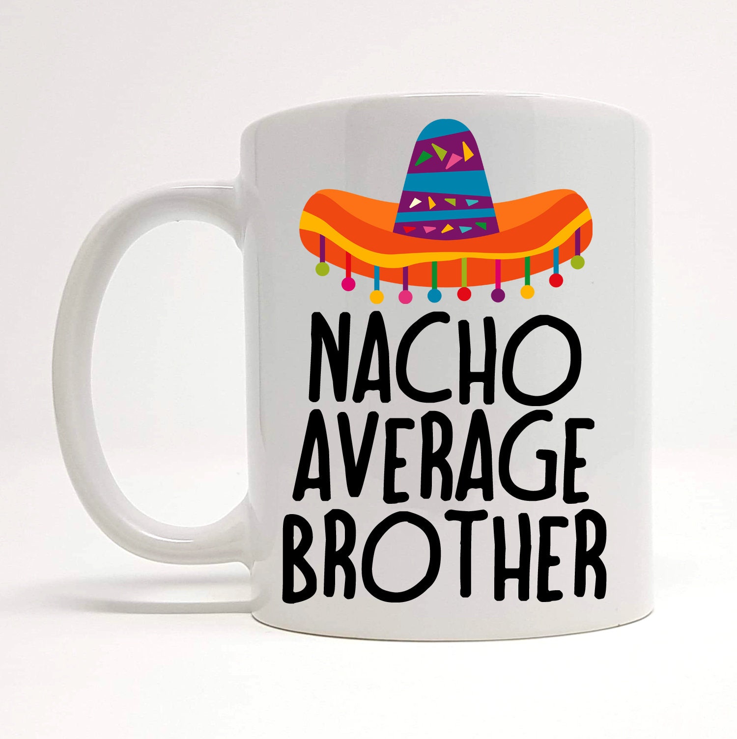 Nacho Average Brother Mug Gift for Brother Present for - Etsy