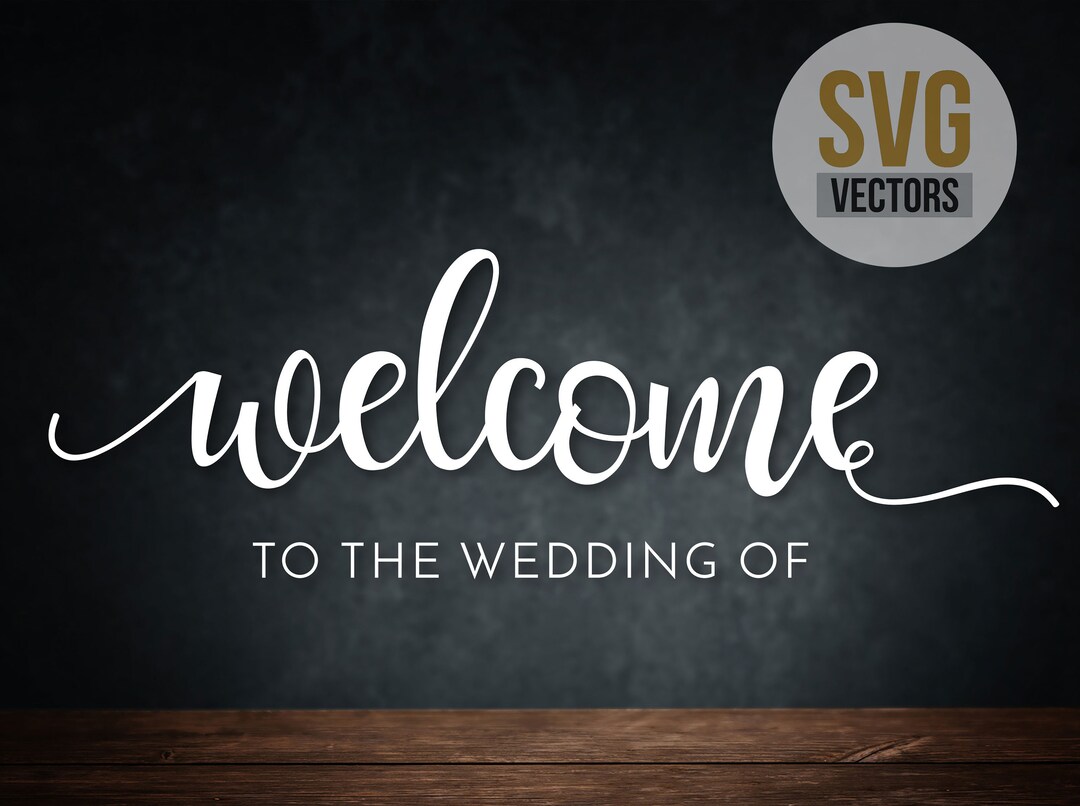 Welcome to the Wedding SVG, Wedding Welcome Sign Svg, Welcome Svg ...