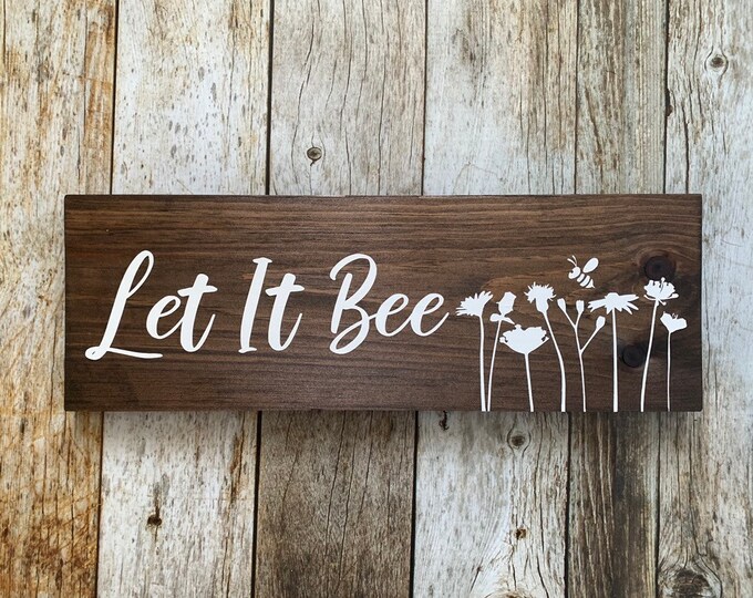 Let It Bee Wooden Sign Pollinator Sign With Flowers - Etsy