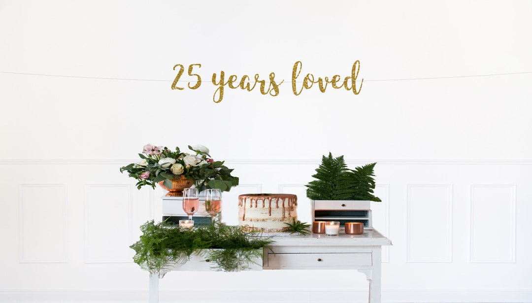 25 Years Loved Banner 25 Years Blessed Banner 25th Birthday - Etsy