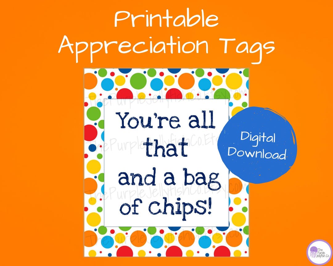 You're All That and a Bag of Chips Gift Tag, Printableteacher ...