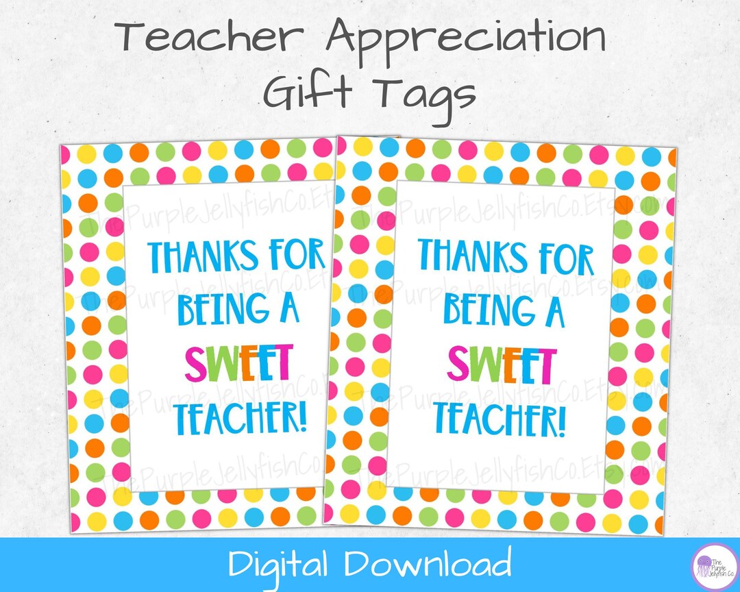 Teacher Appreciation Gift Tag Printable, Thanks for Being a Sweet ...