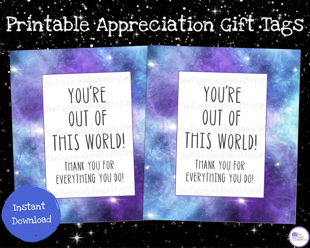 Out of This World Appreciation Gift Tags, Outer Space Themed Printable ...