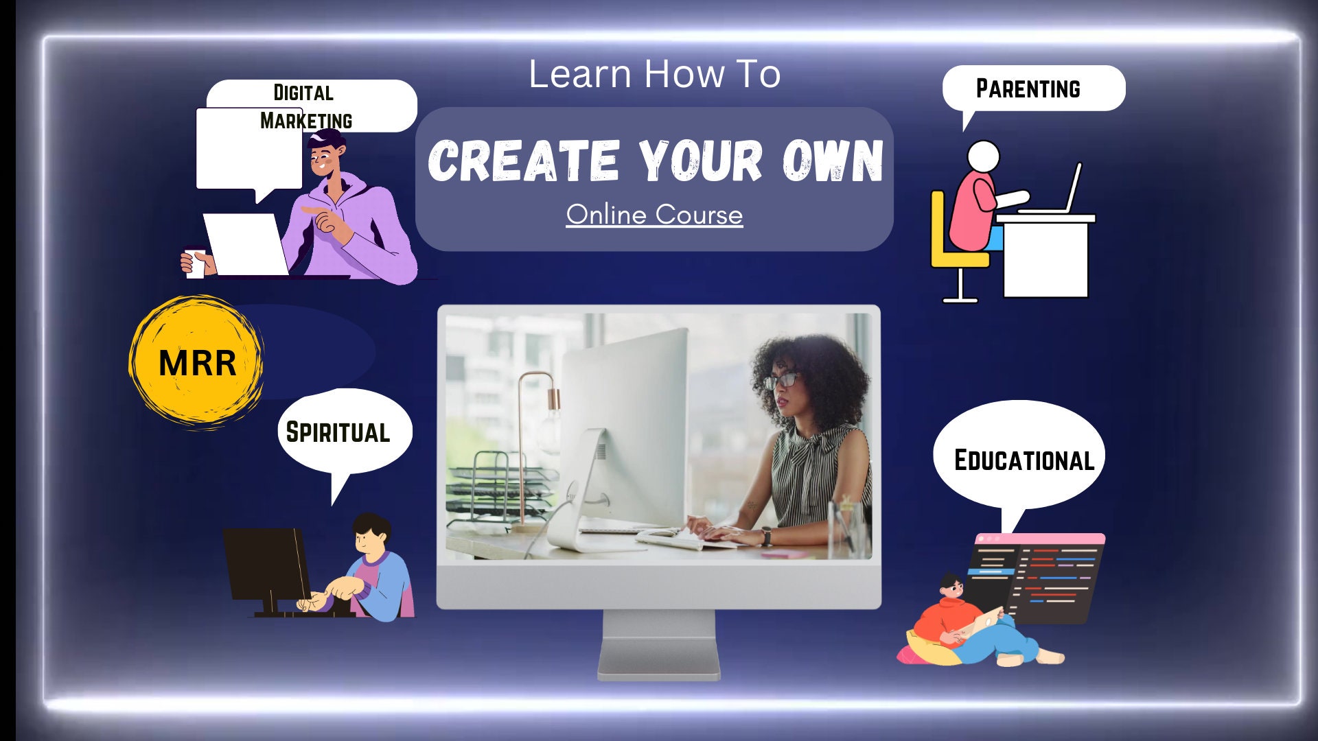 Learn to Create and Launch Your Own Online Course, How to Create a ...