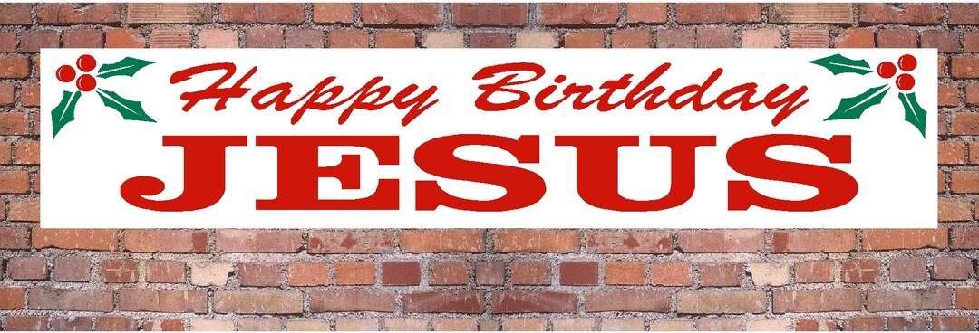 Happy Birthday JESUS, Vinyl Banner Sign New, 24 by 120" - Etsy