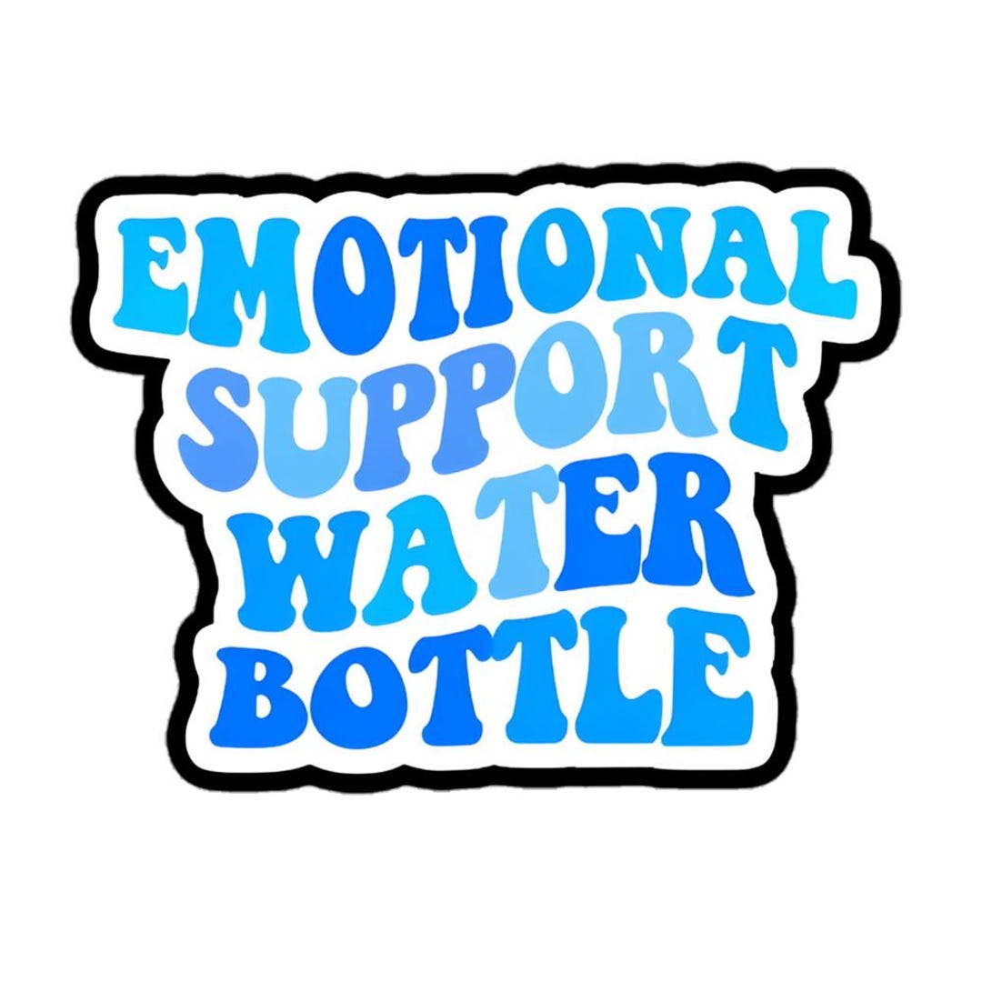 Emotional Support Water Bottle Sticker – Hydration & Humor in One! - Etsy