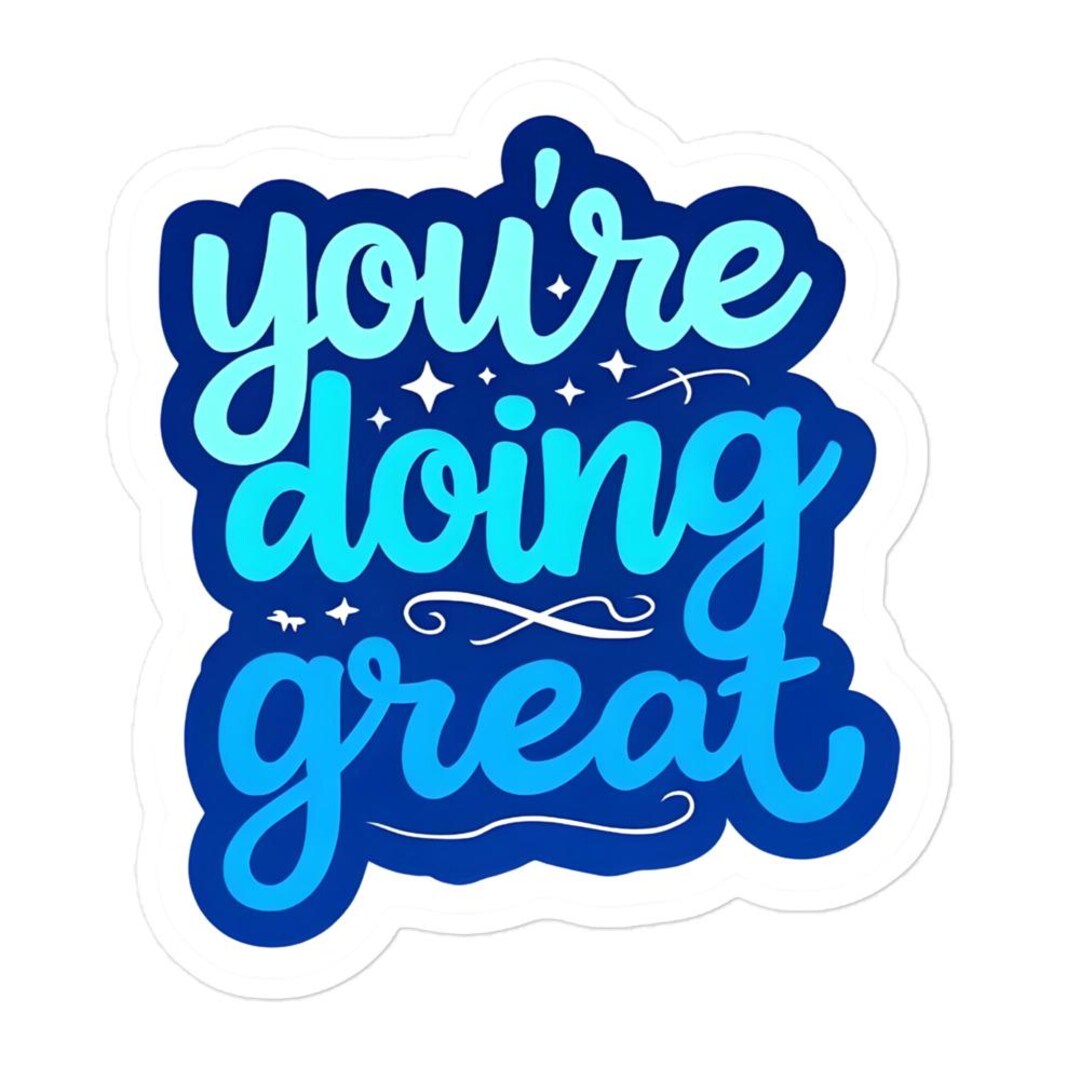 You're Doing Great Sticker – A Wave of Encouragement! - Etsy