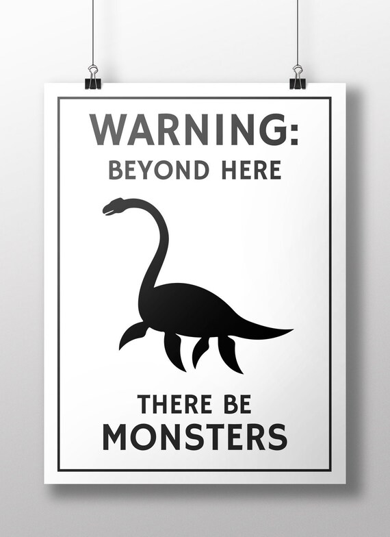 Monster Warning Signblack and White Nessie Posterbeyond Here | Etsy