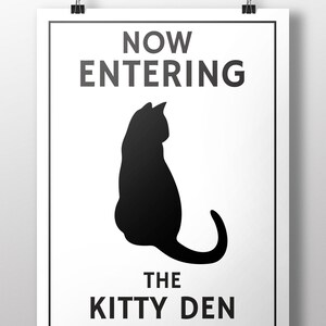 Kitty Den Warning Sign~now Entering the Kitty Den Black and White ...