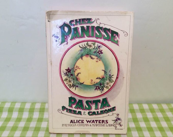 Rare Vintage Chef Alice Waters First Edition chez Panisse Pasta Pizza ...