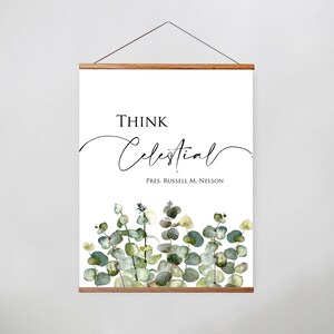 Think Celestial, LDS Conference Quotes, LDS Home Decor, President ...