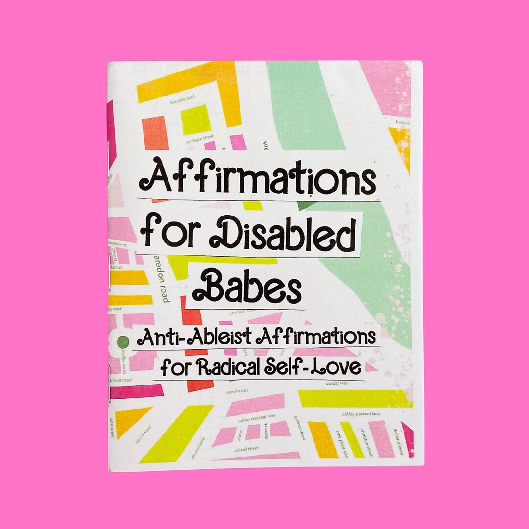 Affirmations for Disabled Babes Zine Anti-ableist Affirmations for ...