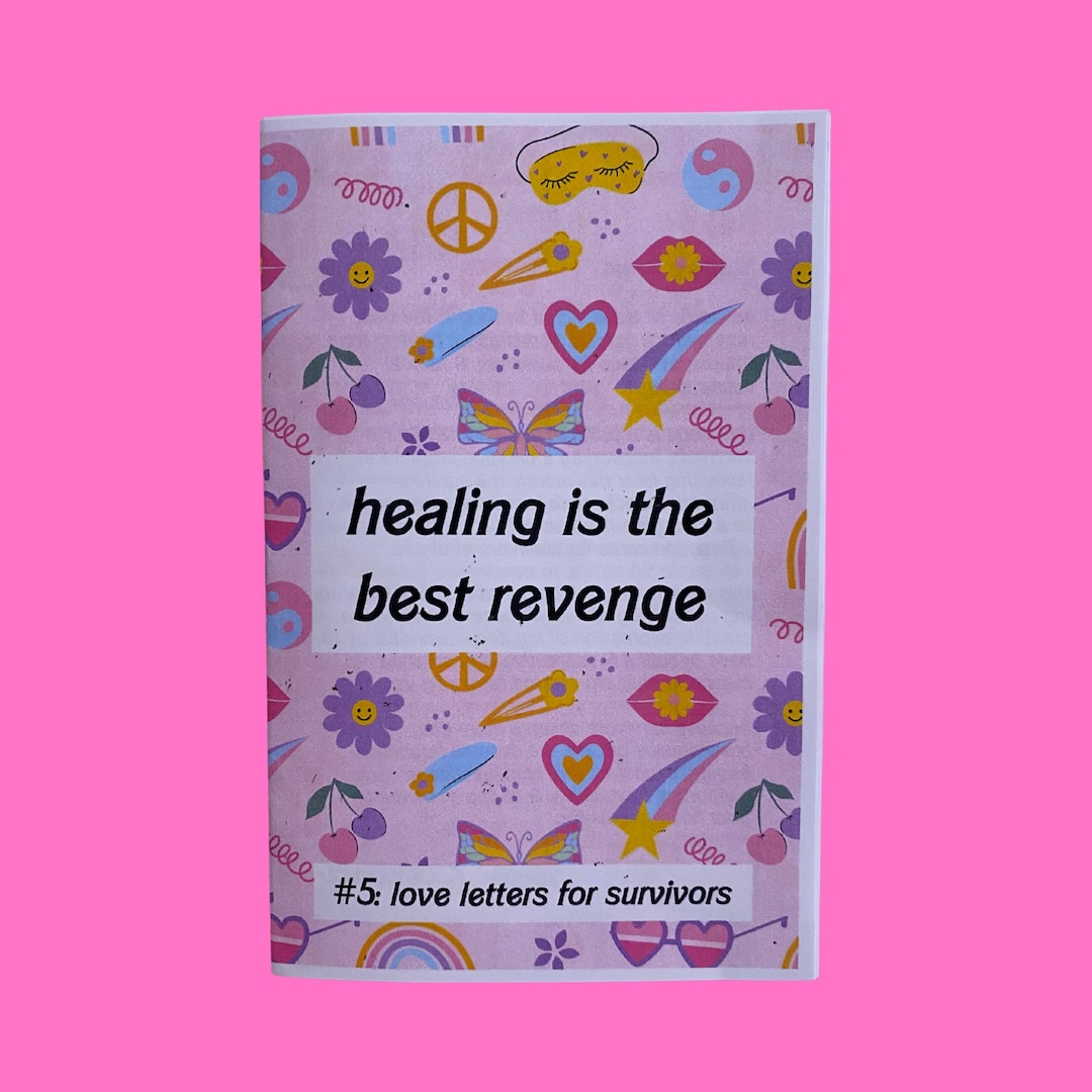 Healing is the Best Revenge #5: Love Letters for Survivors Zine - a ...