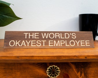 Engraved the World's Okayest Employee Desk Sign Name Plate Funny Boss ...