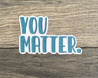You Matter Sticker - Etsy