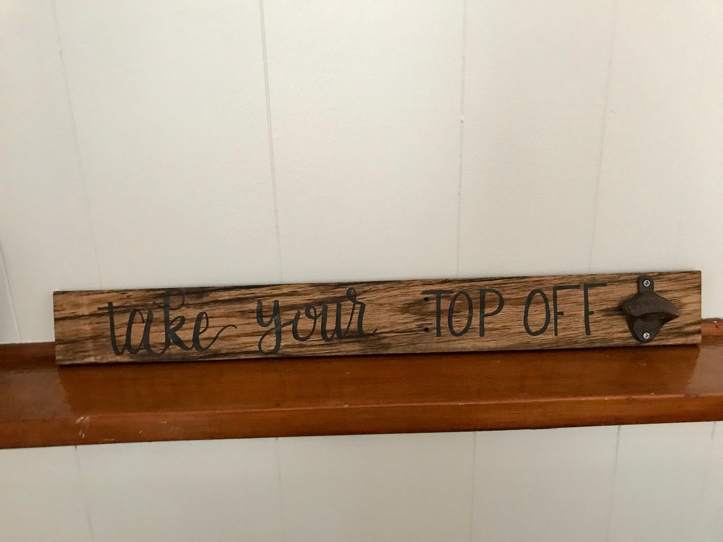 Take Your Top off Sign With Bottle Opener | Etsy