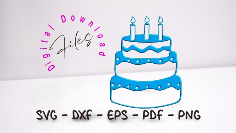 Birthday Cake SVG, Png, Eps, DXF, Pdf Digital Download. Clipart Cake ...