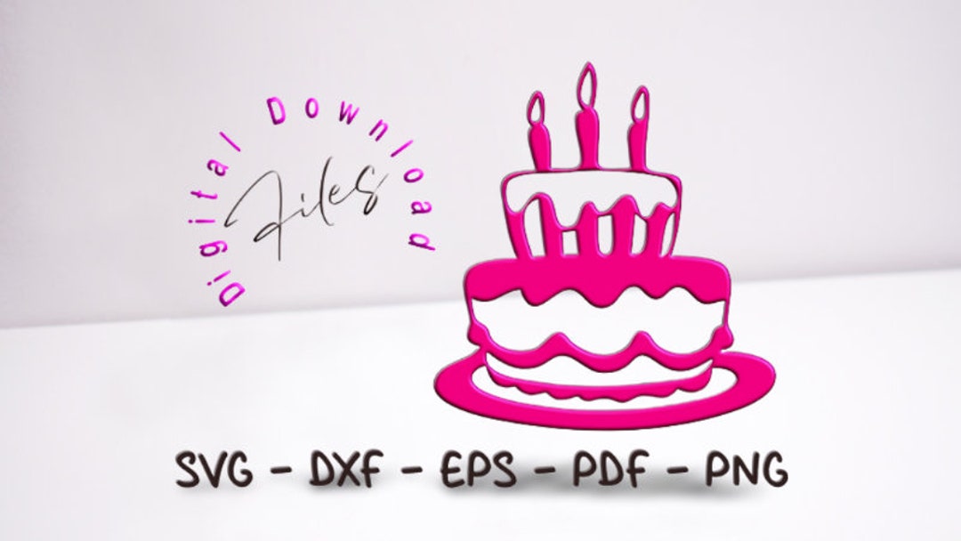Birthday Cake SVG, Png, Eps, DXF, Pdf Digital Download. Clipart Cake ...