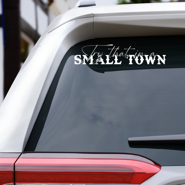 Try That in a Small Town Car Decal - Etsy