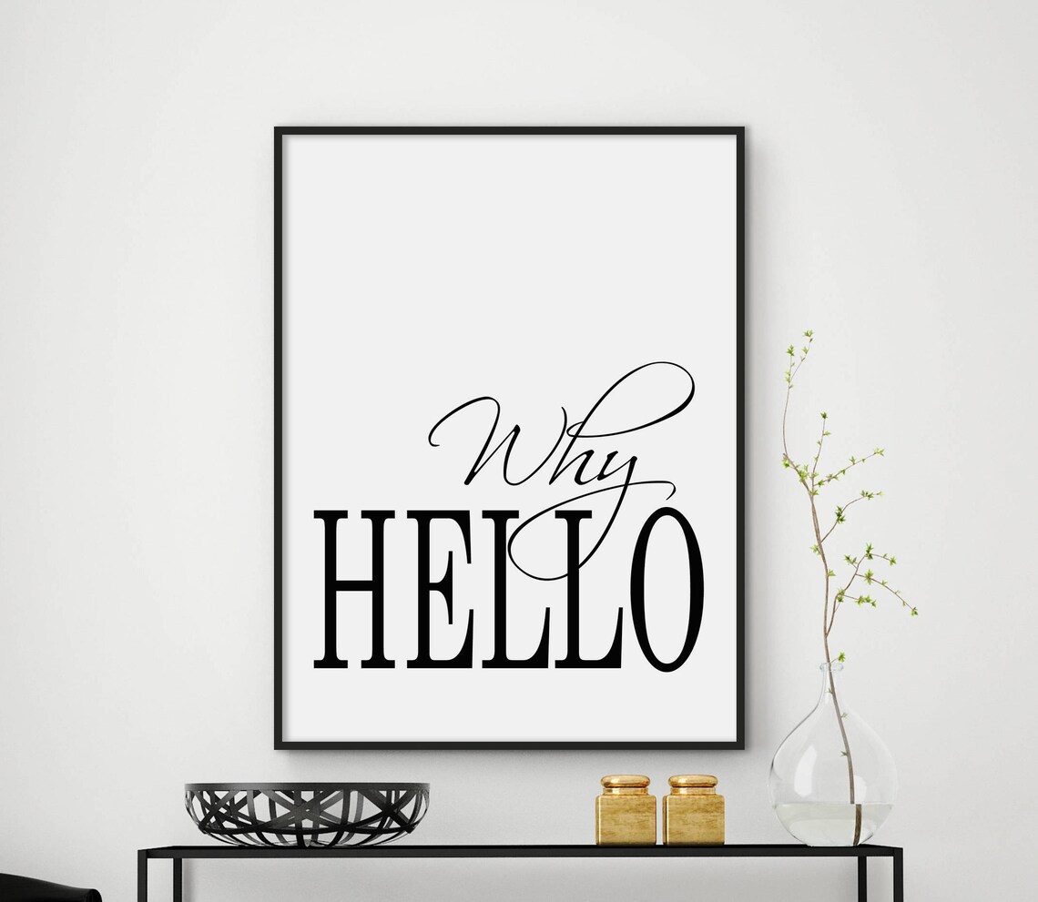 Why Hello Why Hello Print Art Gift Typography Decor - Etsy