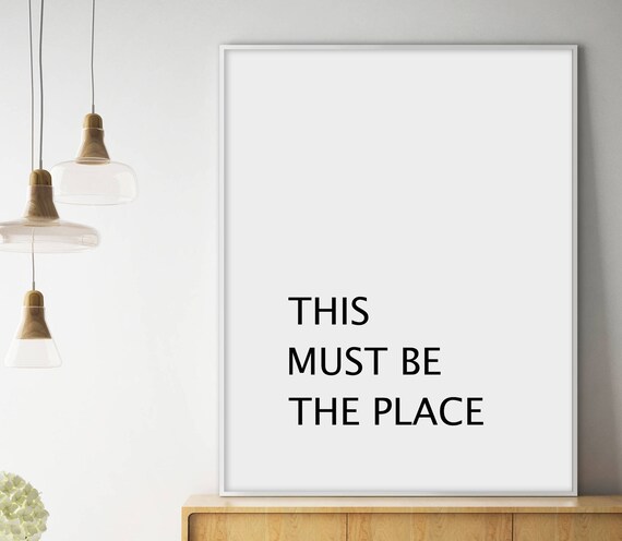 This Must Be The Place Poster Quote Print Typography Print | Etsy