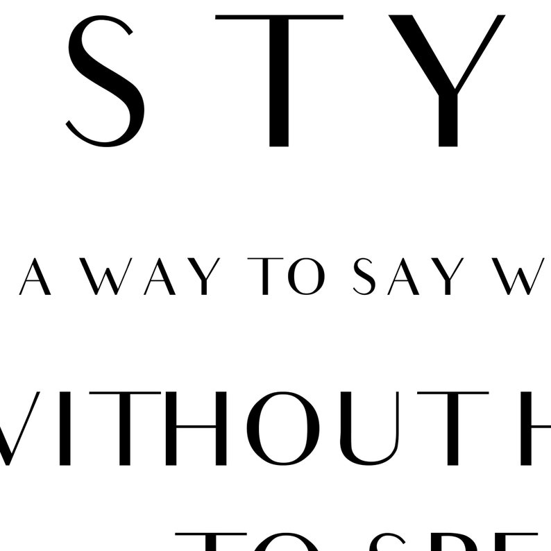 Style is a Way to Say Who You Are Fashion Quotes Fashion - Etsy